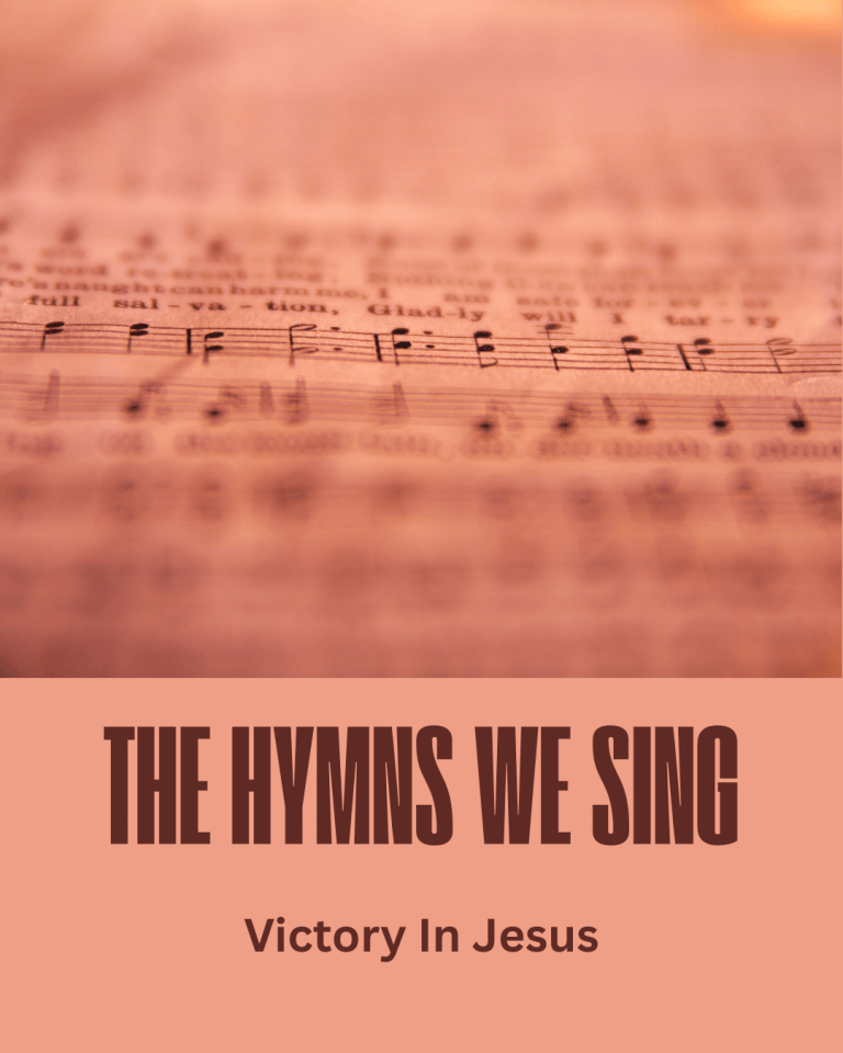 The Hymns We Sing – Victory In Jesus – J.Rhett Lively